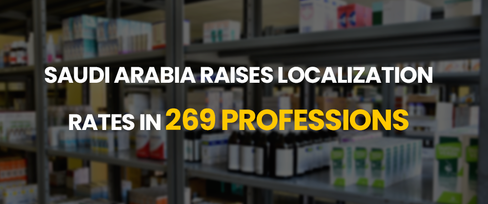 Saudi Arabia Raises Localization Rates in 269 Professions - GroupL Global